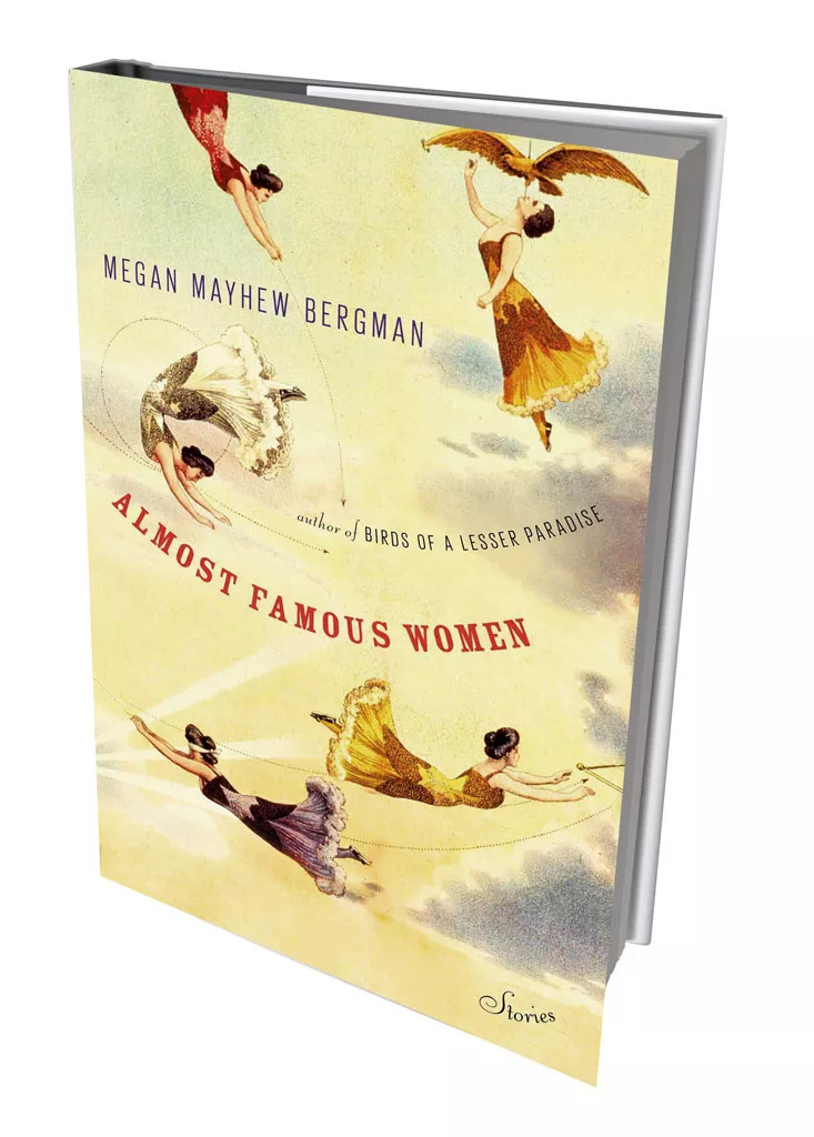 Book Review: Almost Famous Women by Megan Mayhew Bergman | Seven Days ...
